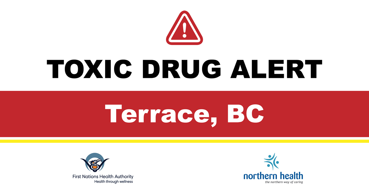 Northern Health toxic drug alerts and decriminalization of illegal ...